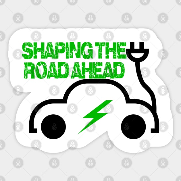 Shaping the Road Ahead - Electric Car - Sticker | TeePublic Shaping the Road Ahead - Electric Car - Sticker | TeePublic